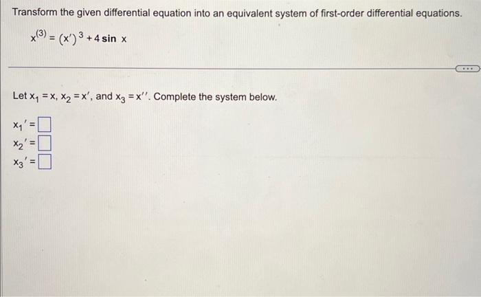 Solved Transform the given differential equation into an | Chegg.com