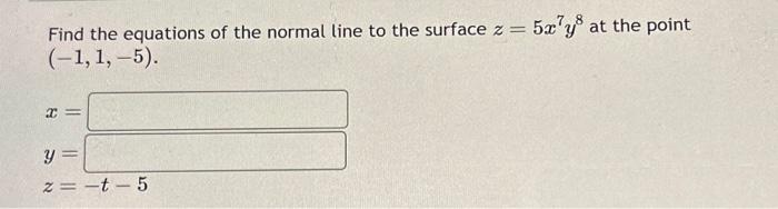Solved Find the equations of the normal line to the surface | Chegg.com