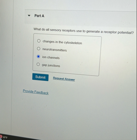 Solved Part AWhat do all sensory receptors use to generate a | Chegg.com