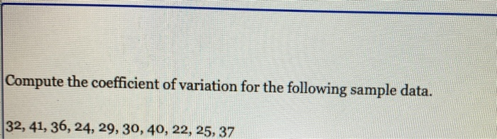 Solved Compute the coefficient of variation for the | Chegg.com