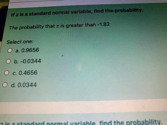 Solved If z is a standard normal variable, find the | Chegg.com