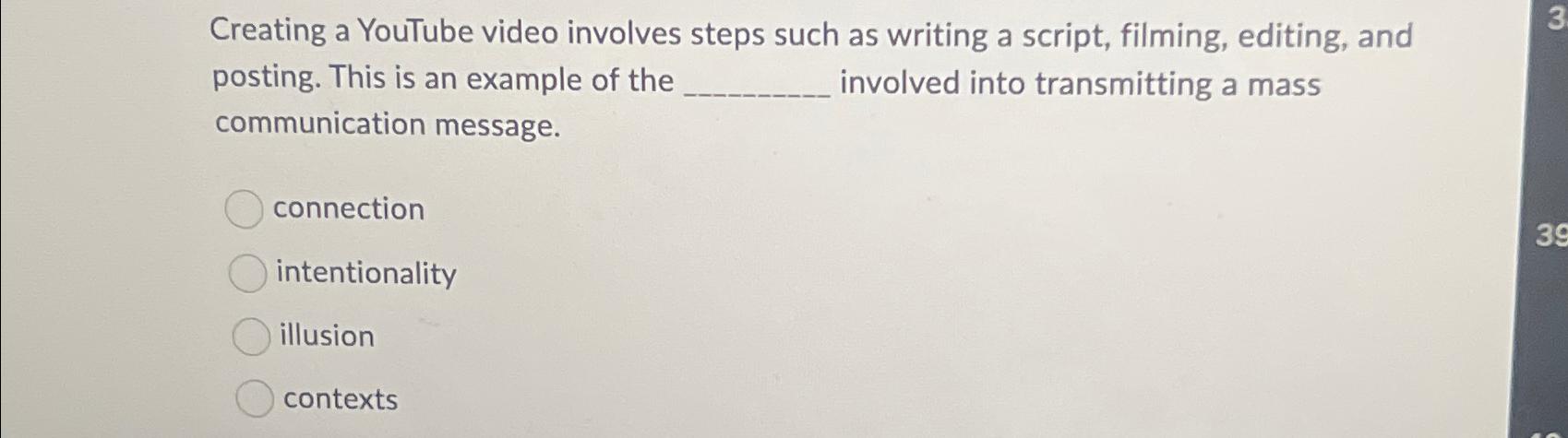Solved Creating a YouTube video involves steps such as | Chegg.com