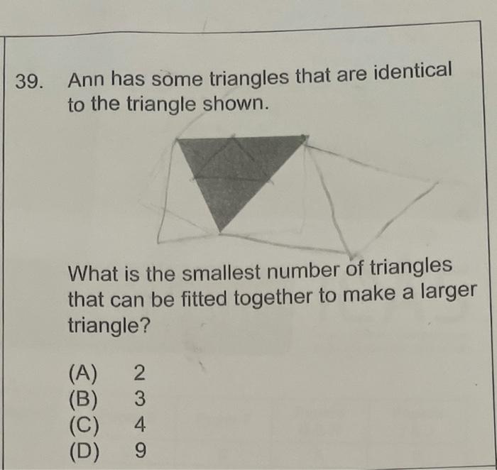 Solved 39. Ann has some triangles that are identical to the | Chegg.com