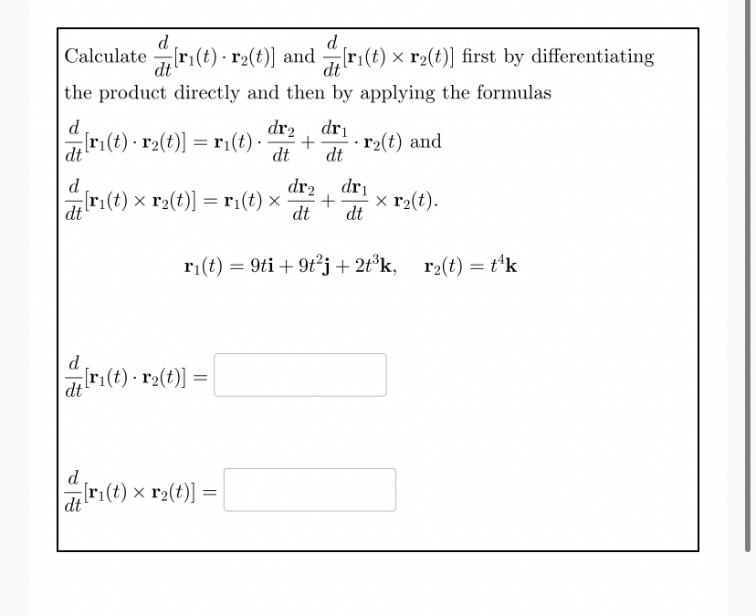 Solved Calculate ddt[r1(t)*r2(t)] ﻿and ddt[r1(t)×r2(t)] | Chegg.com