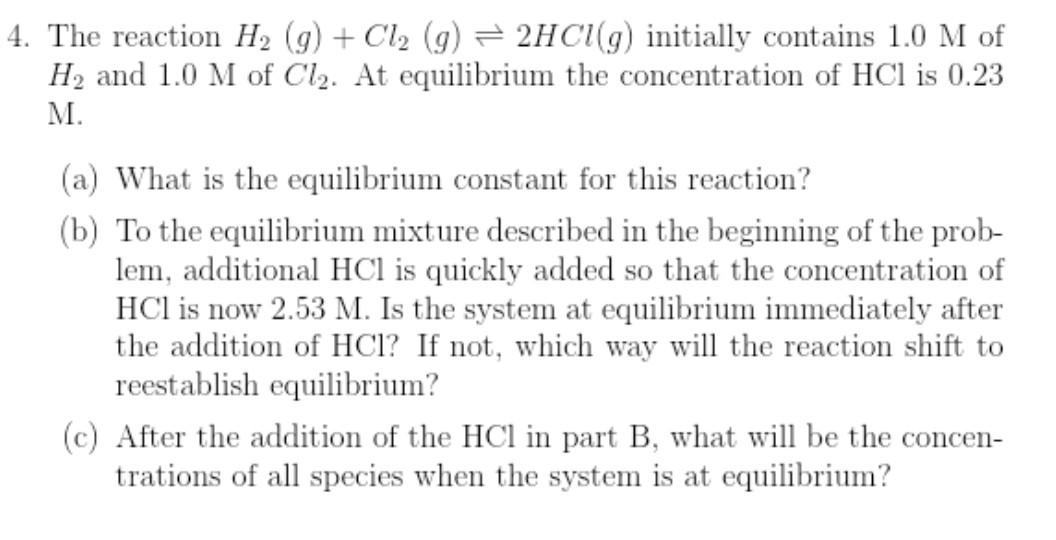 Solved 4. The reaction H, (g) + Cl2 (g) = 2HC19) initially | Chegg.com