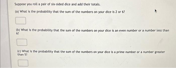Solved Suppose you roll a pair of six-sided dice and add | Chegg.com