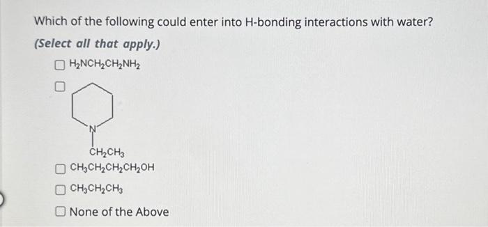 Solved Which of the following could enter into H-bonding | Chegg.com