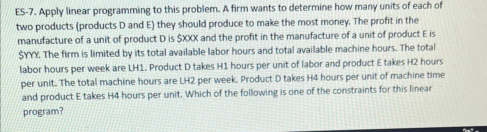 Solved ES-7. ﻿Apply linear programming to this problem. A | Chegg.com