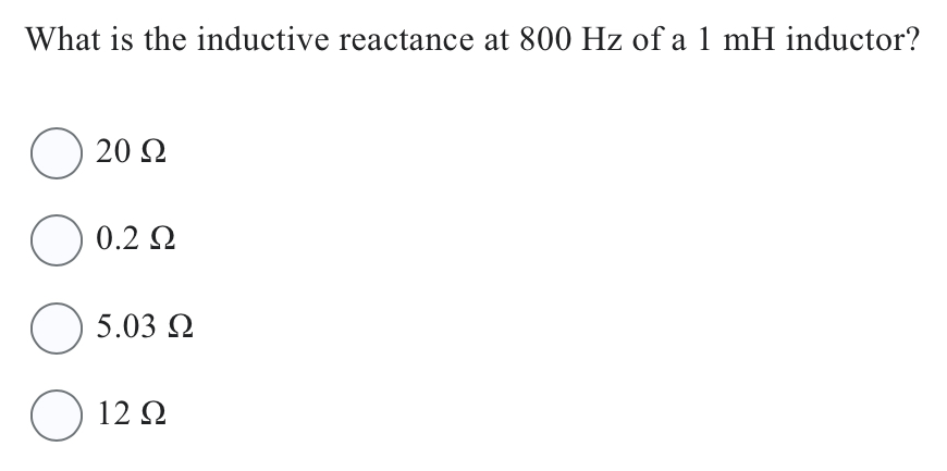 Solved What is the inductive reactance at 800 ﻿Hz of a 1 ﻿mH | Chegg.com