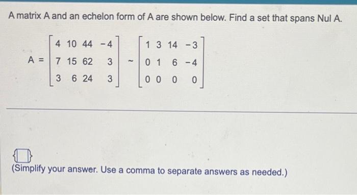 Solved A matrix A and an echelon form of A are shown below. | Chegg.com