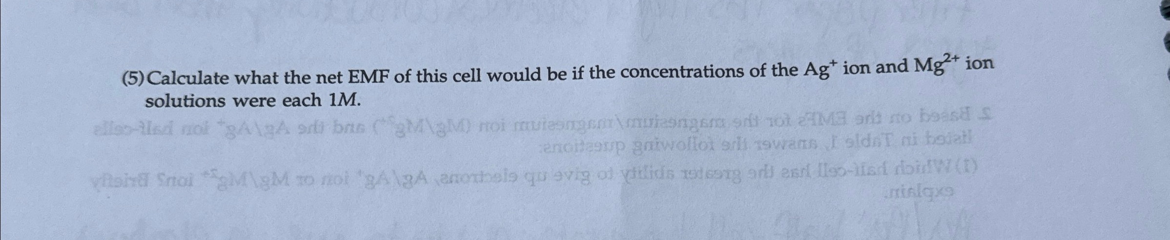 Solved (5) ﻿Calculate what the net EMF of this cell would be | Chegg.com