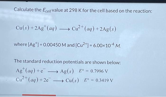 Solved Calculate the Ecell value at 298 K for the cell | Chegg.com