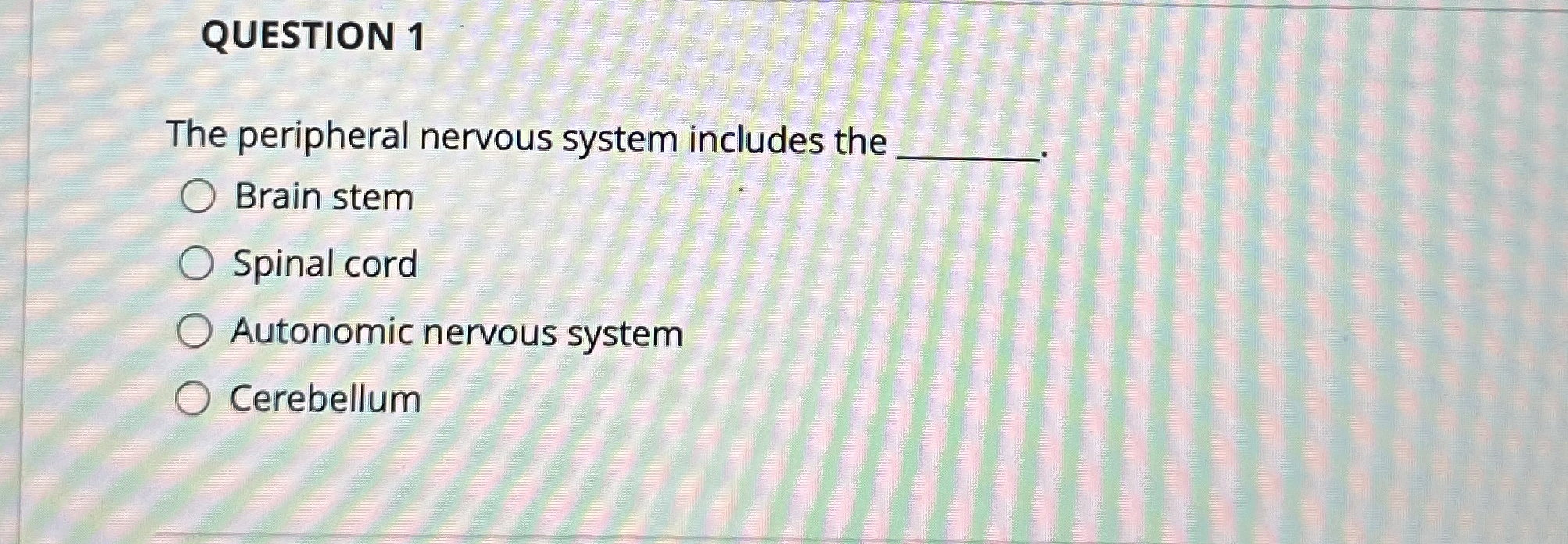Solved QUESTION 1The peripheral nervous system includes | Chegg.com
