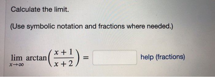 Solved Calculate the limit. (Use symbolic notation and | Chegg.com
