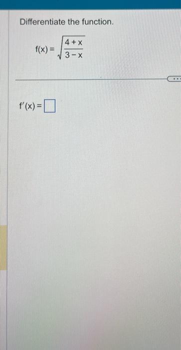 Solved Differentiate the function. f(x)=3−x4+x f′(x)= | Chegg.com