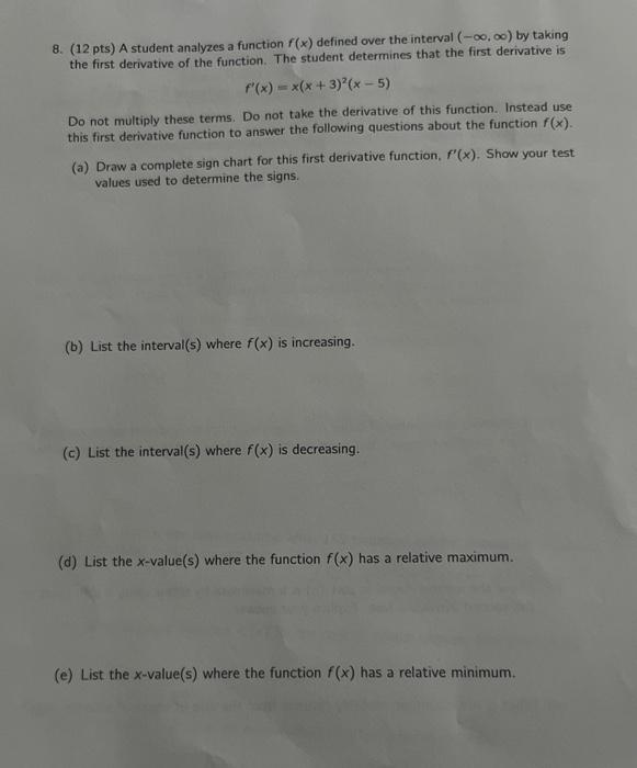 Solved 8. (12 pts) A student analyzes a function f(x) | Chegg.com