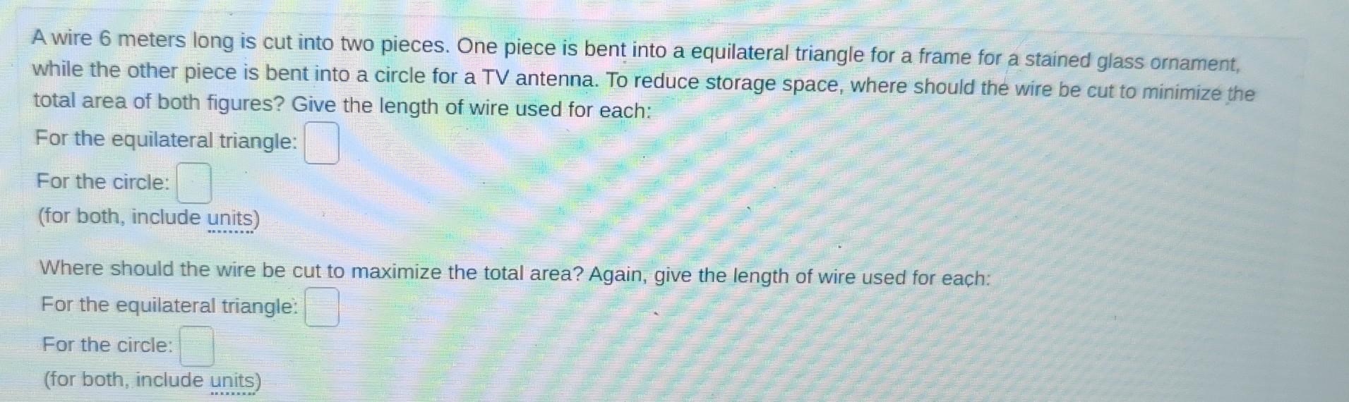A wire 6 meters long is cut into two pieces. One | Chegg.com