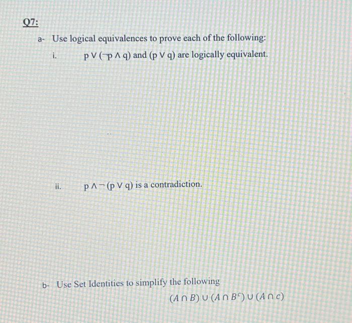 Solved Q7: a- Use logical equivalences to prove each of the | Chegg.com