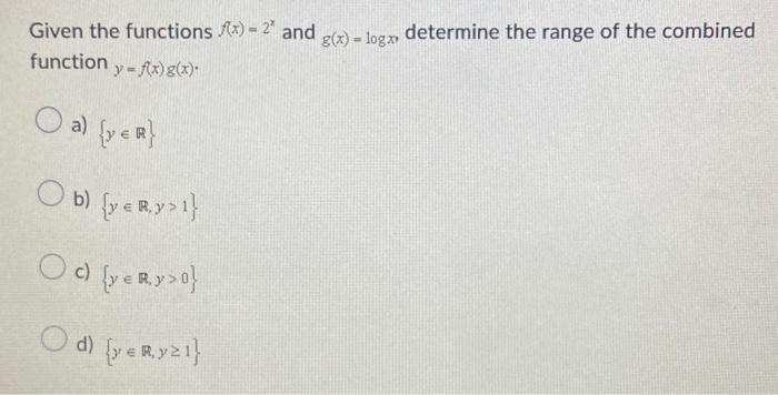Solved Given the functions f(x)=2x and g(x)=logx, determine | Chegg.com