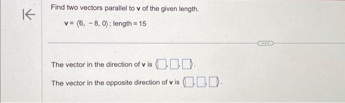 Solved Find two vectors parallel to v of the given length. | Chegg.com