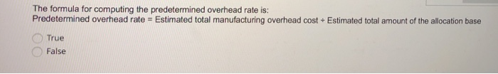 Solved The formula for computing the predetermined overhead | Chegg.com