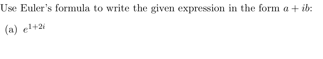 Solved Use Euler's formula to write the given expression in | Chegg.com