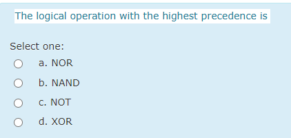 Solved The logical operation with the highest precedence | Chegg.com