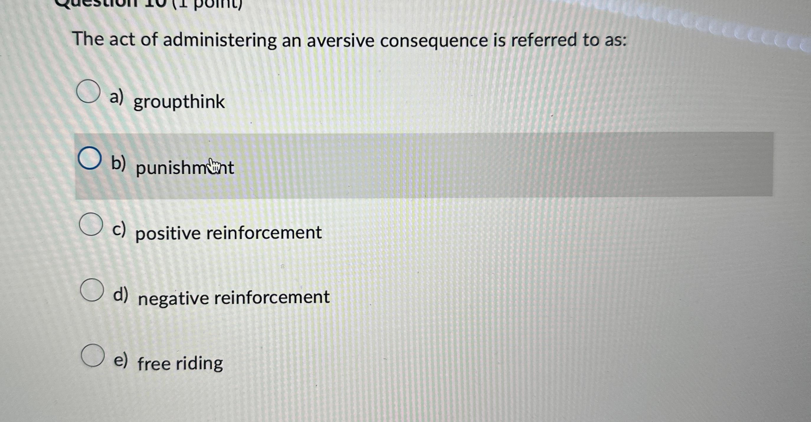 Solved The act of administering an aversive consequence is | Chegg.com