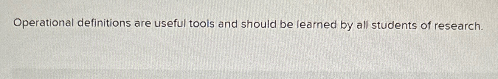 Solved Operational definitions are useful tools and should | Chegg.com