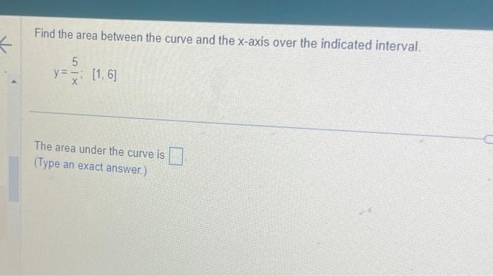 Solved Find the area between the curve and the x-axis over | Chegg.com