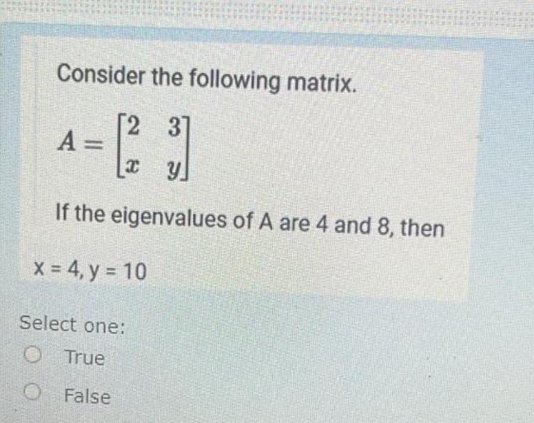 Solved Consider the following matrix.A=[23xy]If the | Chegg.com