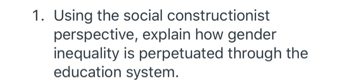 Solved 1. Using the social constructionist perspective, | Chegg.com