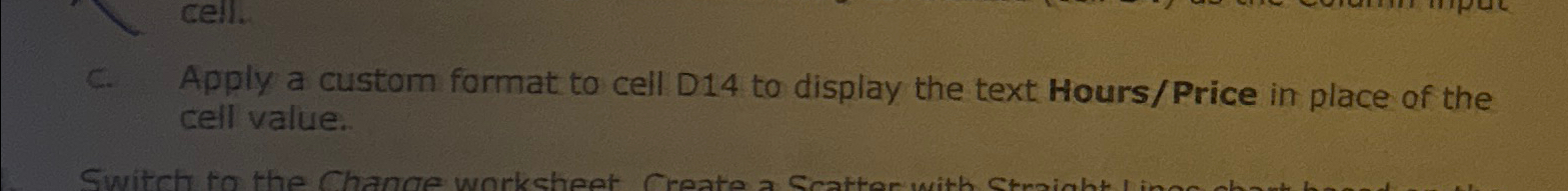 Solved C. ﻿Apply a custom format to cell D14 ﻿to display the | Chegg.com