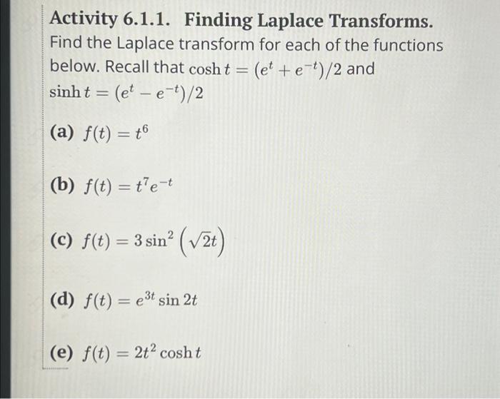 Solved Activity 6.1.1. Finding Laplace Transforms. Find the | Chegg.com