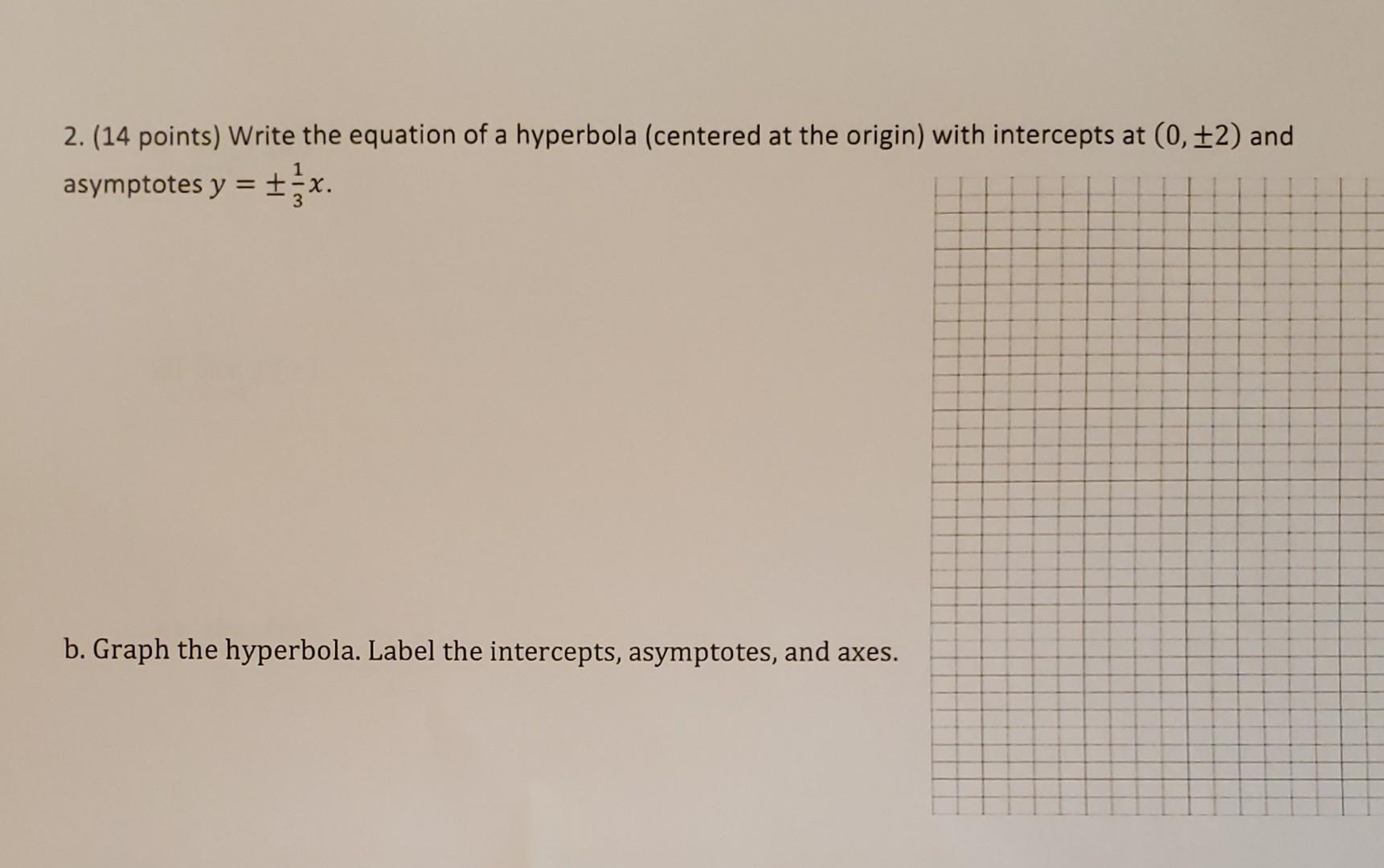 Solved 2. (14 points) Write the equation of a hyperbola | Chegg.com