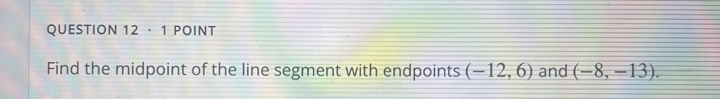Solved Find the midpoint of the line segment with endpoints | Chegg.com
