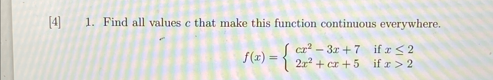 Solved [4] 1. ﻿Find all values c ﻿that make this function | Chegg.com