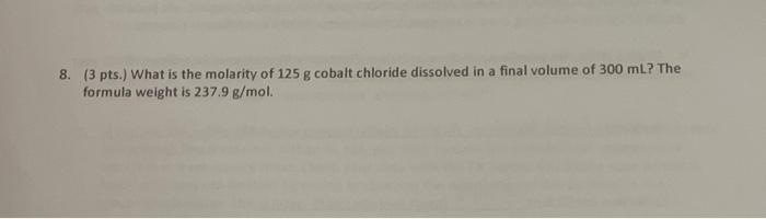 Solved 8. (3 pts.) What is the molarity of 125 g cobalt | Chegg.com