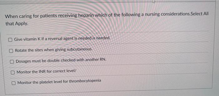 Solved When caring for patients receiving heparin which of | Chegg.com