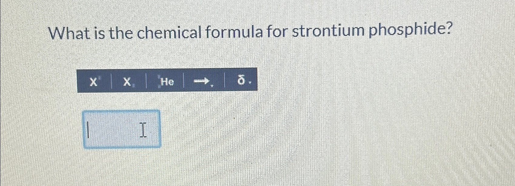 Solved What is the chemical formula for strontium phosphide? | Chegg.com
