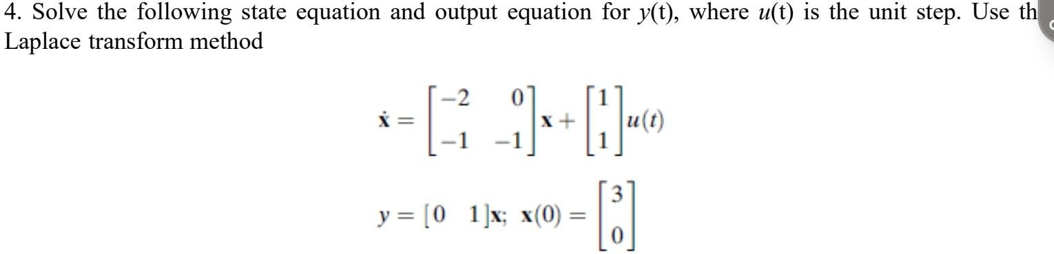 Solved 4. Solve the following state equation and output | Chegg.com