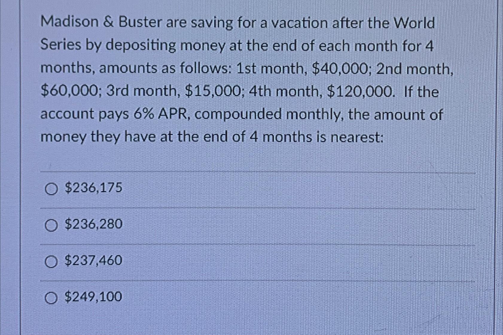 Solved Madison & Buster are saving for a vacation after the | Chegg.com