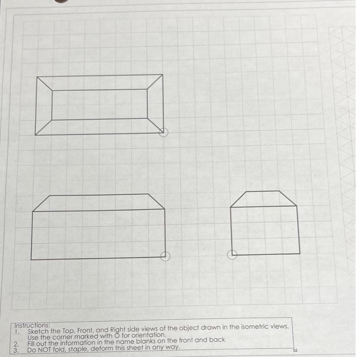 Solved Instructions: Sketch the Top, Front, and Right side | Chegg.com