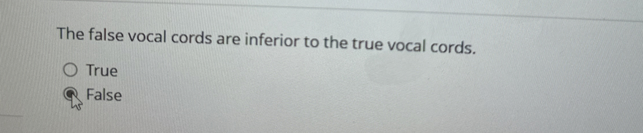 Solved The false vocal cords are inferior to the true vocal | Chegg.com