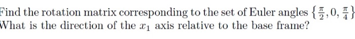 Solved Find the rotation matrix corresponding to the set of | Chegg.com