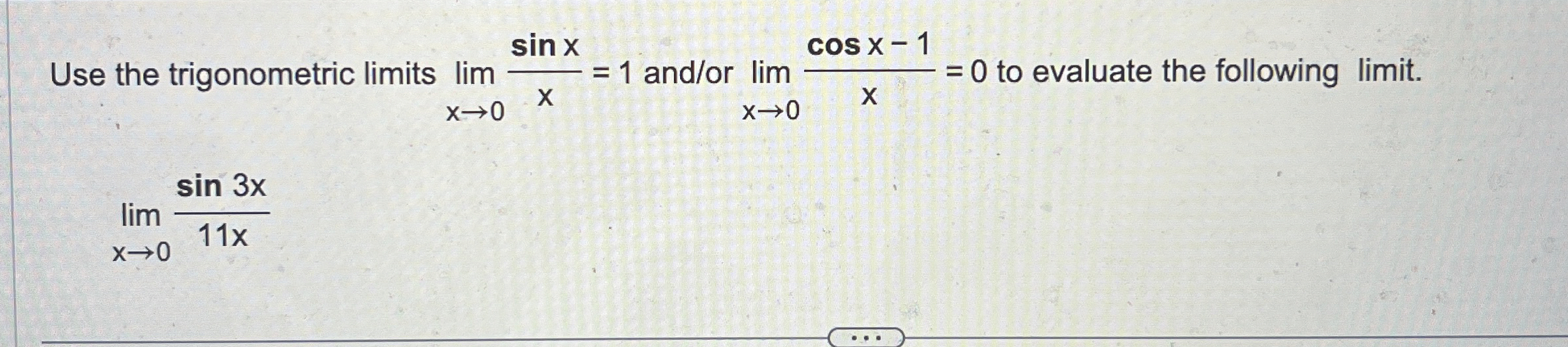 Solved Use the trigonometric limits limx→0sinxx=1 ﻿and/or | Chegg.com