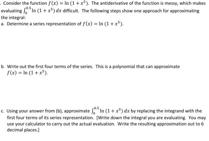 Solved Consider the function f(x)=ln(1+x5). The | Chegg.com