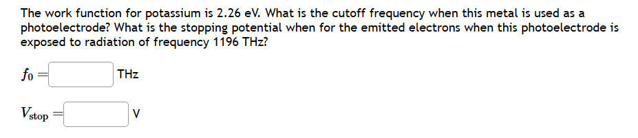 Solved The work function for potassium is 2.26eV. ﻿What is | Chegg.com