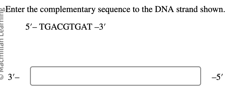 Solved OEnter the complementary sequence to the DNA strand | Chegg.com