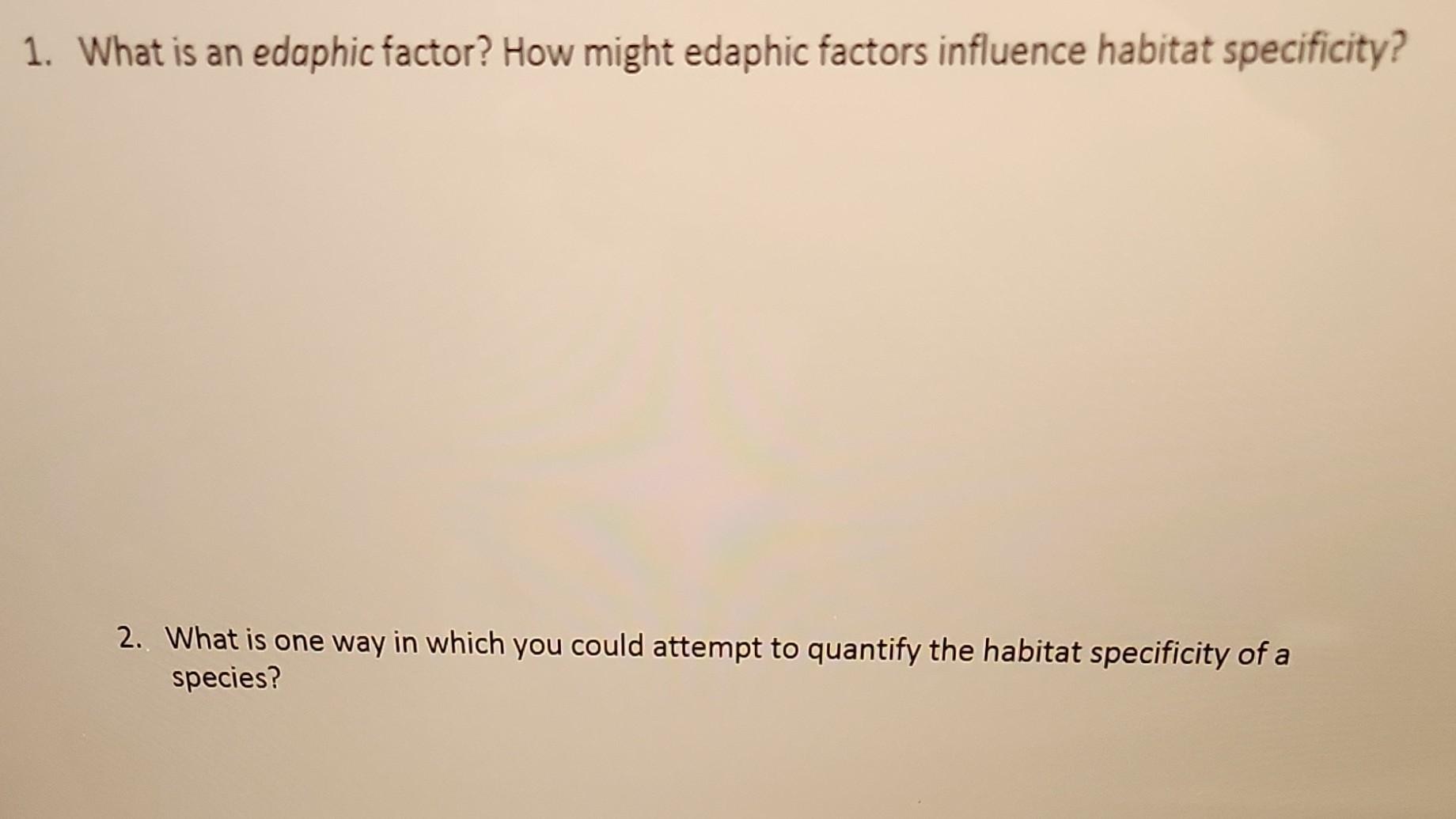 Solved 1. What is an edaphic factor? How might edaphic | Chegg.com